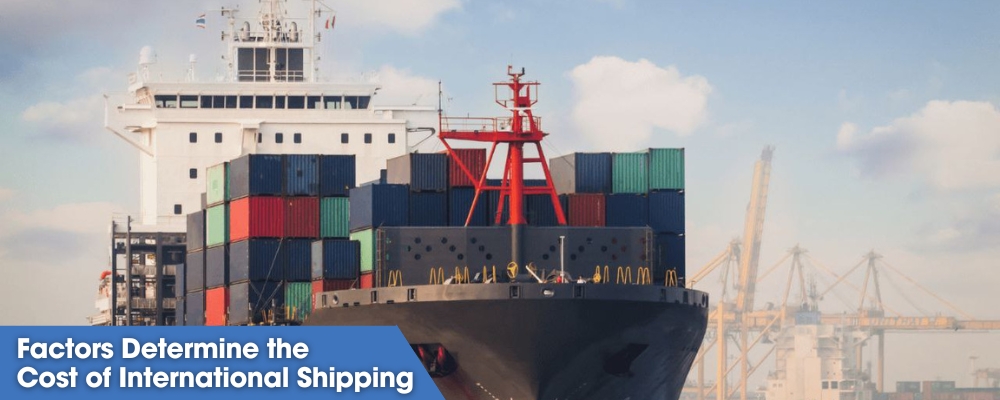 Factors Affecting the Cost of International Shipping